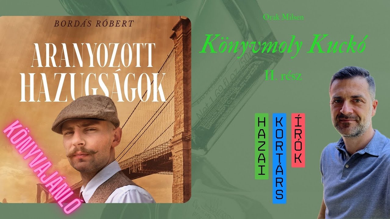 Könyvmoly Kuckó - 2. rész: Bordás Róbert: Aranyozott Hazugságok - YouTube