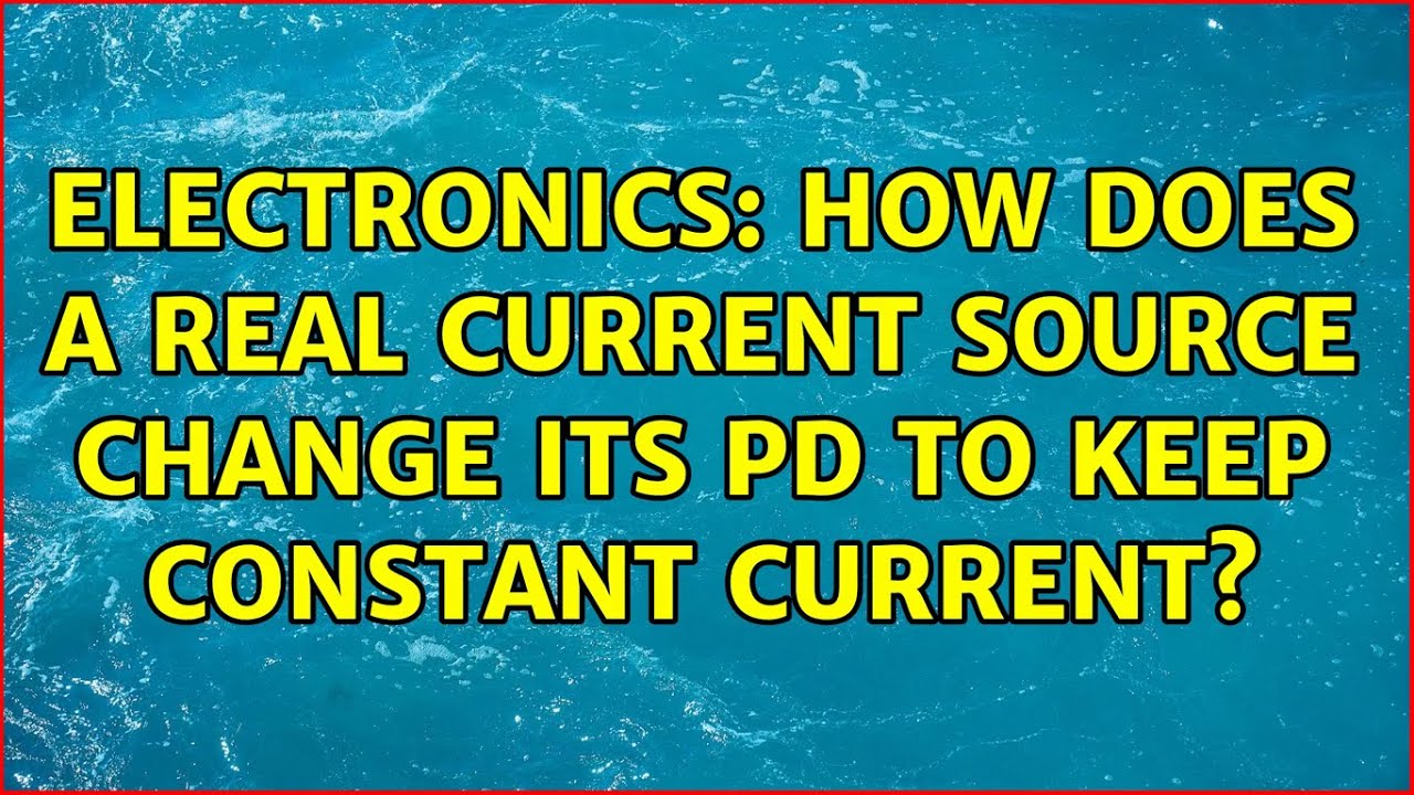 Electronics: How does a real current source change its pd to keep ...