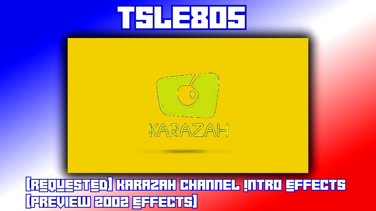 [REQUESTED] Karazah Channel Intro Effects [Preview 2002 Effects] - YouTube