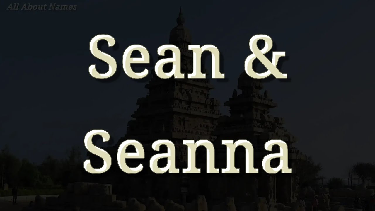 How to Pronounce Seanna and Sean Differently - Pronunciation and ...
