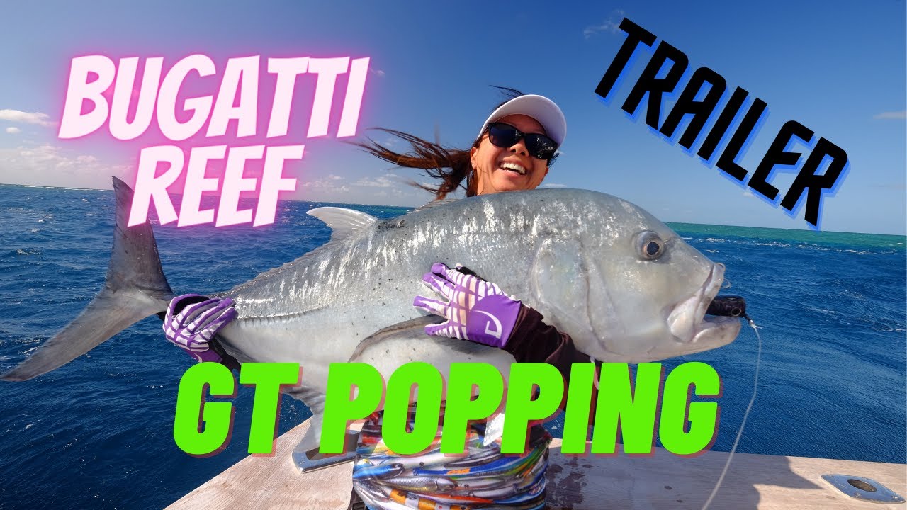 Bugatti Reef GT Popping (Great Barrier Reef Fishing) Trailer! - YouTube