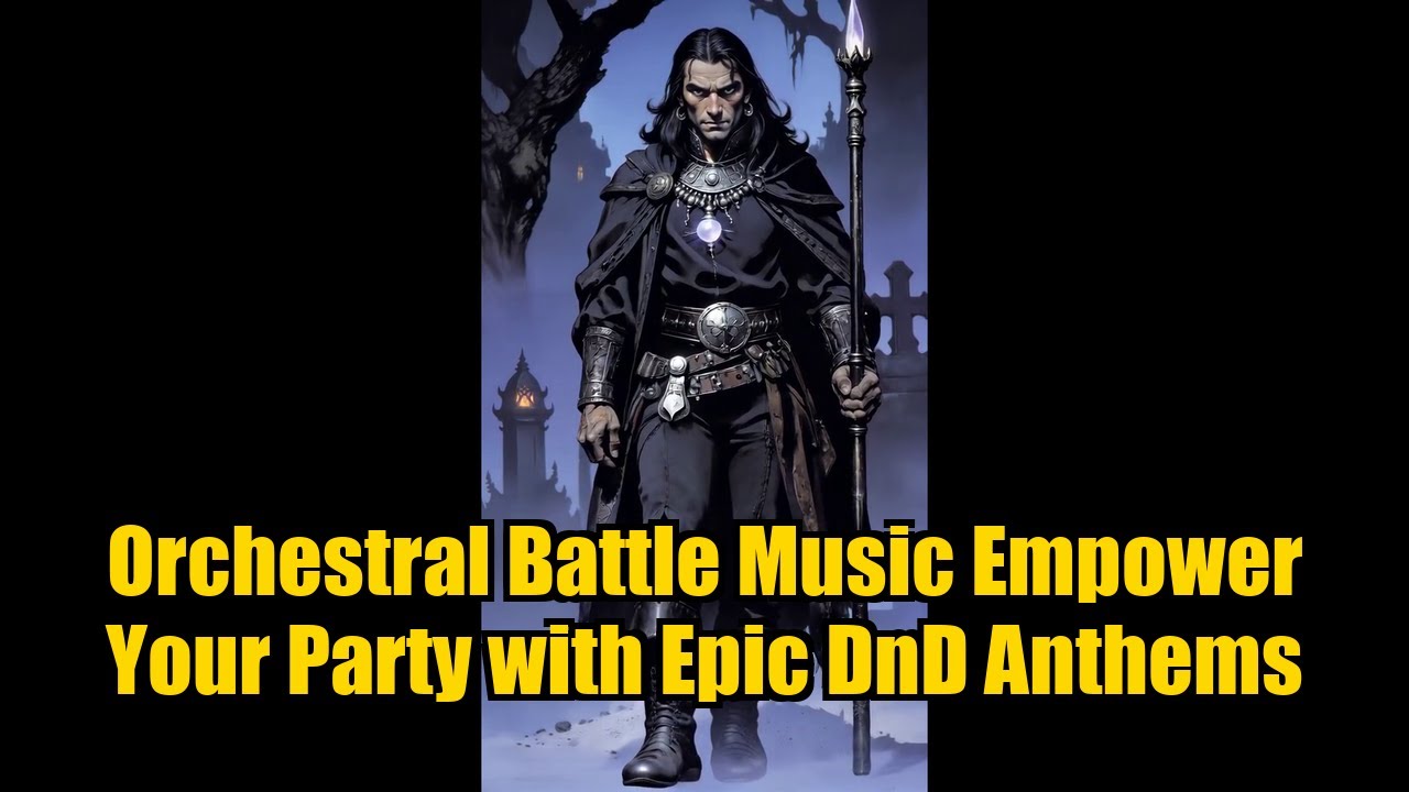 🎧 Orchestral Battle Music Empower Your Party with Epic DnD Anthems ...