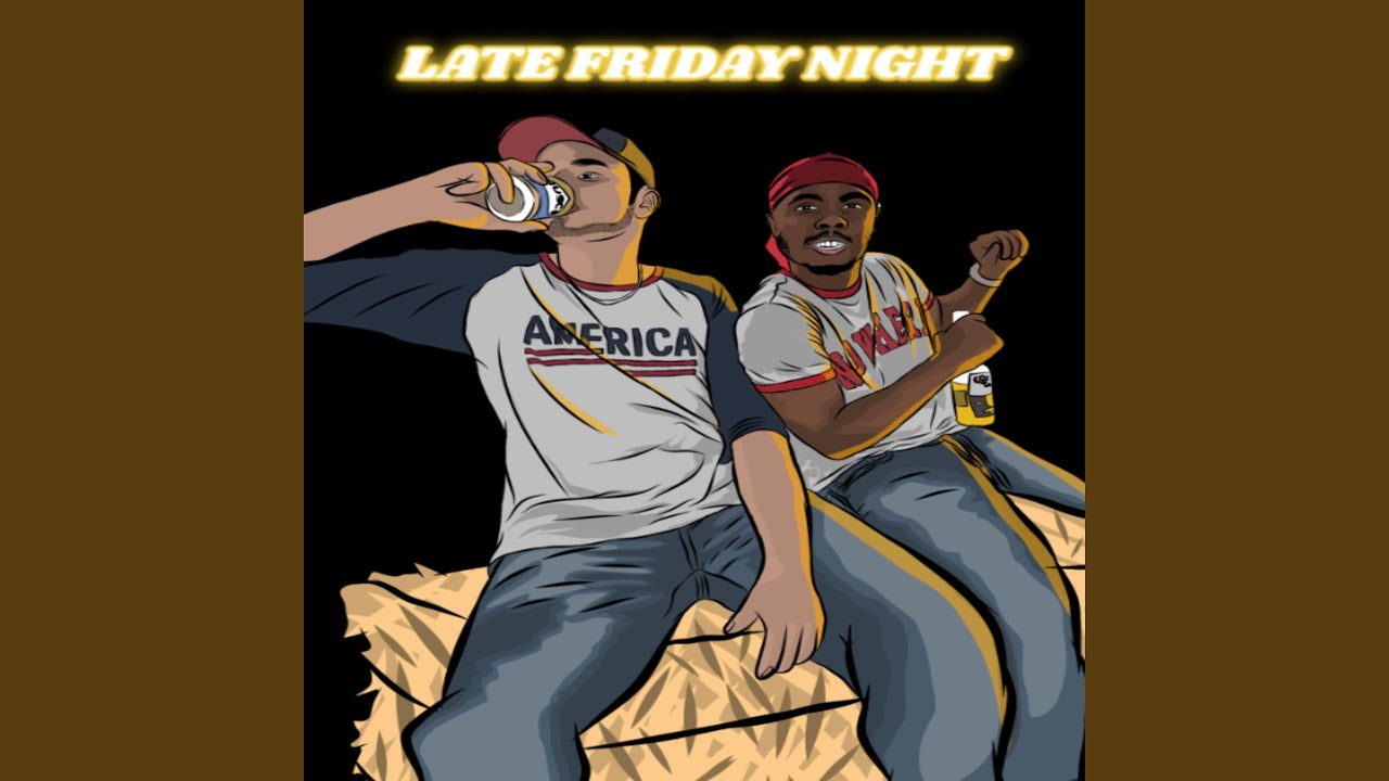 Late Friday Night - YouTube