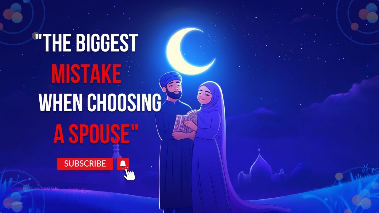 The Biggest Mistake When Choosing a Spouse| How to choose a spouse ...