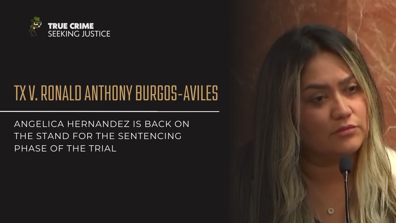 TX v. Ronald Anthony Burgos-Aviles - Angelica Hernandez is back on the ...