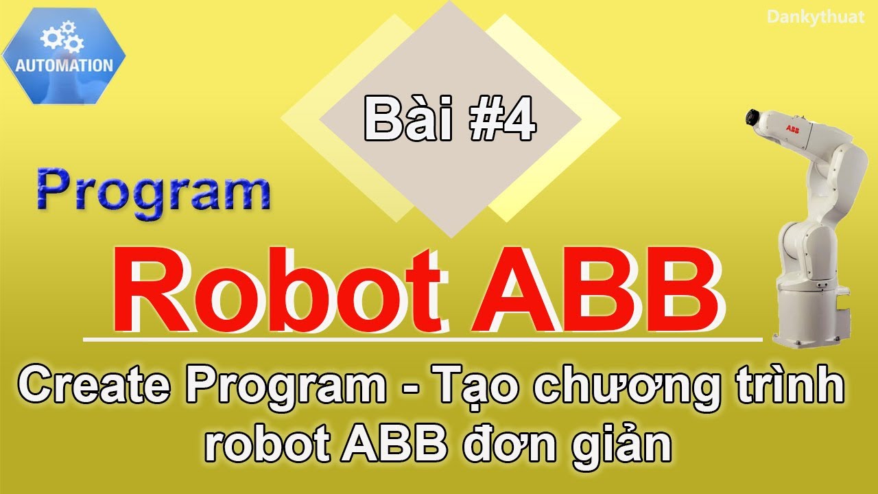 Create program robot ABB | Tạo chương trình robot ABB đơn giản - Bài 4 - YouTube