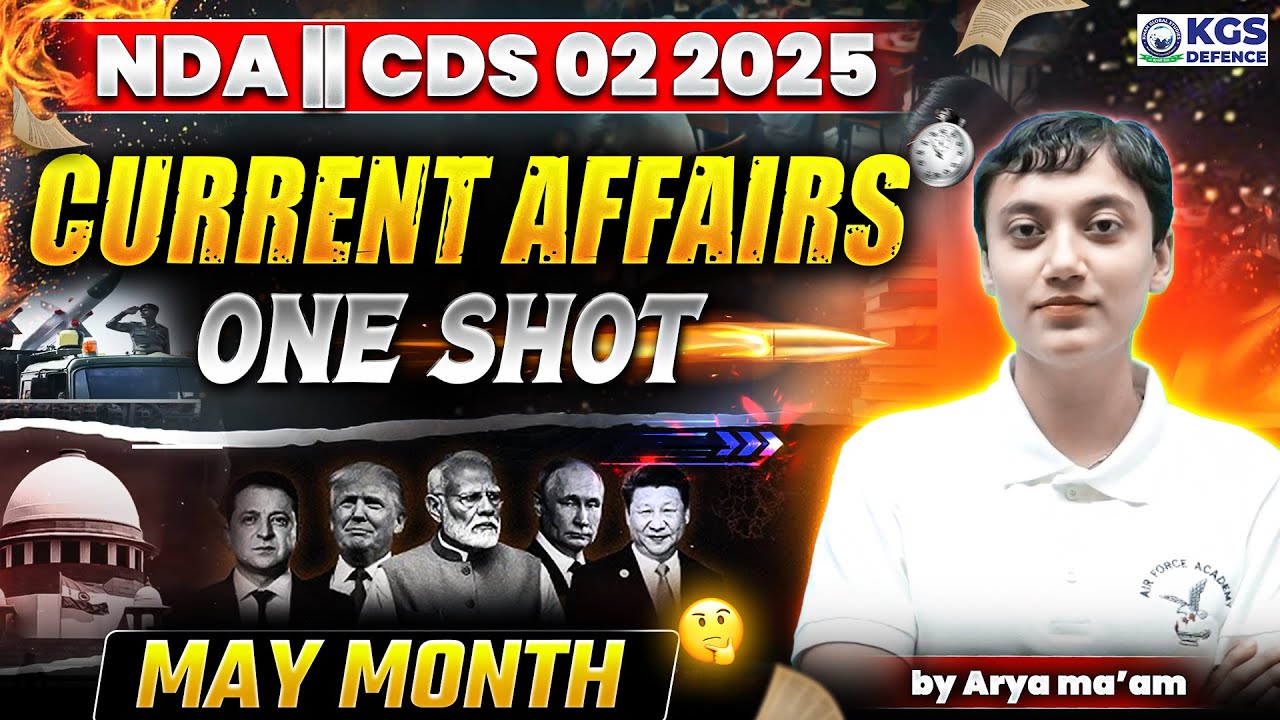 NDA Current Affairs 2025 | CDS Current Affairs 2025 | May Current ...