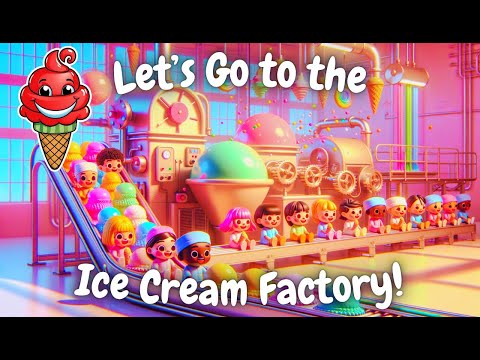 🍦 Ice Cream Factory Song 🎶 Fun Kids Music Adventure with Singing Scoops ...