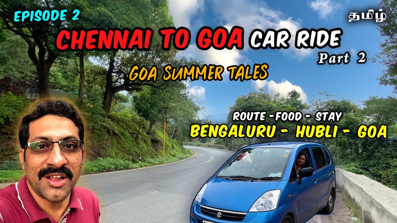 Ep. 2 Chennai to Goa by Road - Part 2 - Exploring Scenic Hubli - Goa ...