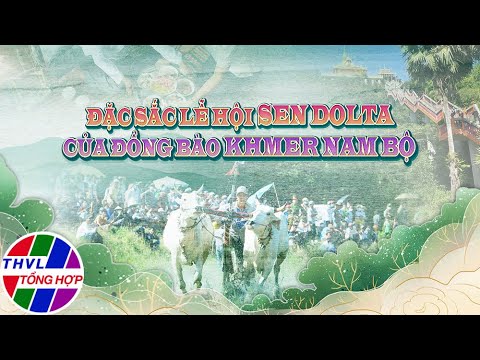 Văn hóa - văn nghệ: Đặc sắc lễ hội Sen Dolta của đồng bào Khmer Nam Bộ ...
