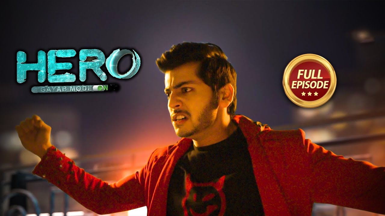SUPERHERO AA GAYA | Hero - Gayab Mode On - Ep 33 - Full Episode - 15th ...