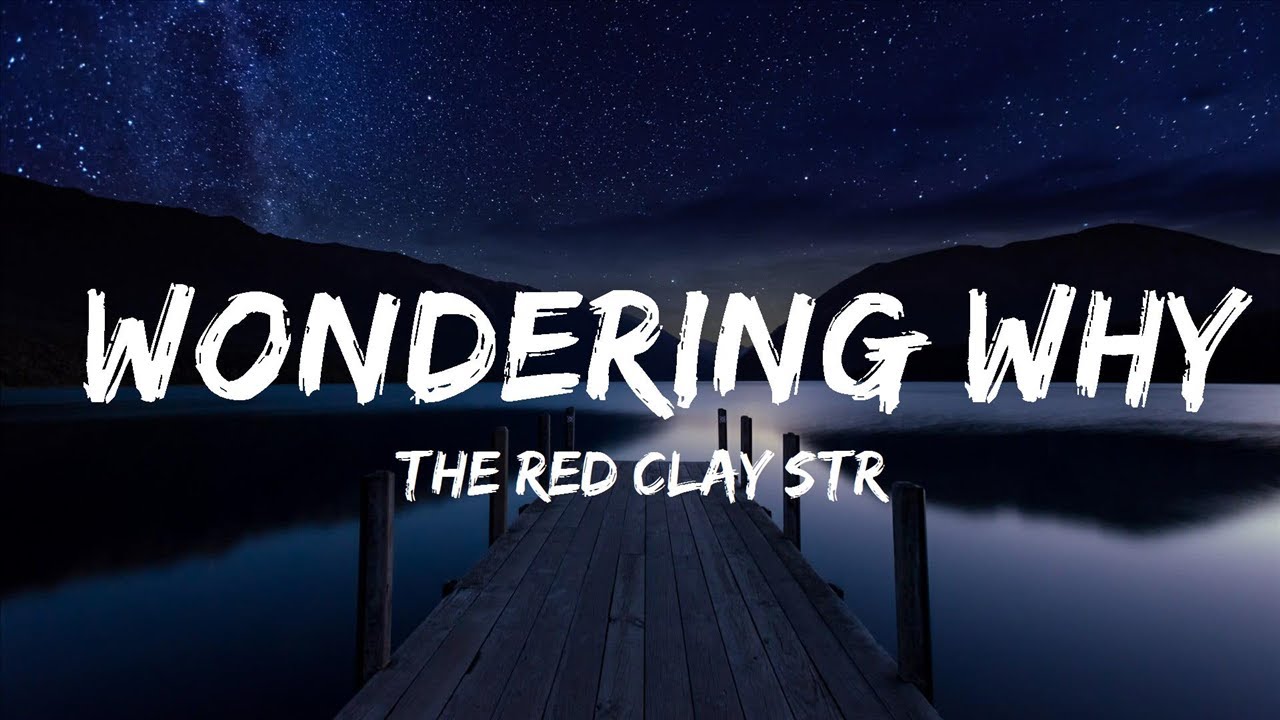 The Red Clay Strays - Wondering Why (Lyrics) | Lyrics Video (Official ...