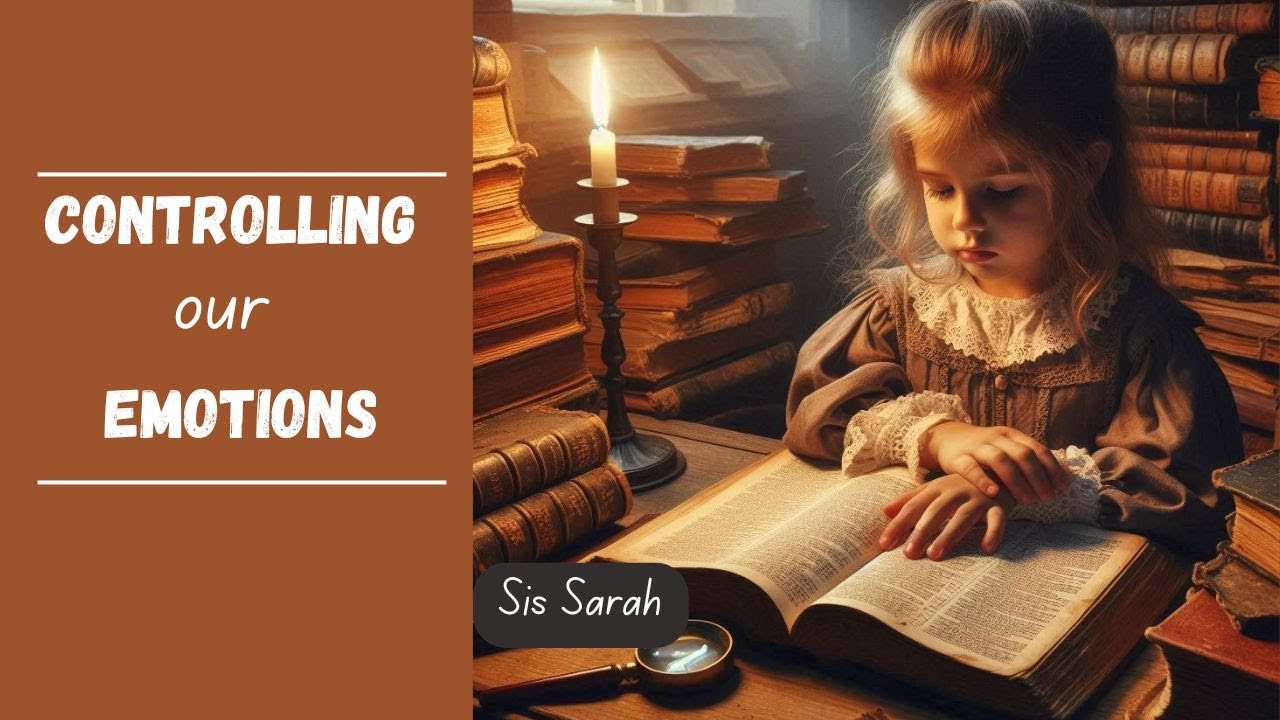 Controlling Our Emotions - By Sis Sarah - YouTube