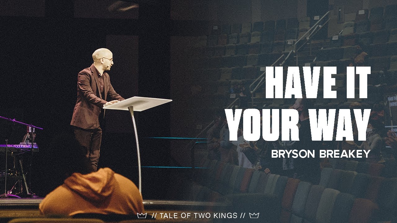 Tale of Two Kings – Have It Your Way – Bryson Breakey - YouTube