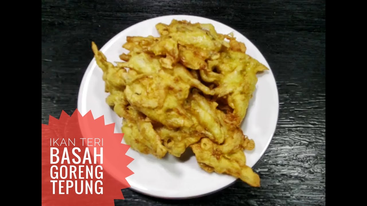 RESEP IKAN TERI BASAH, DIBUAT TEPUNG CRISPY BEGINI ENAK DAN GURIH - YouTube