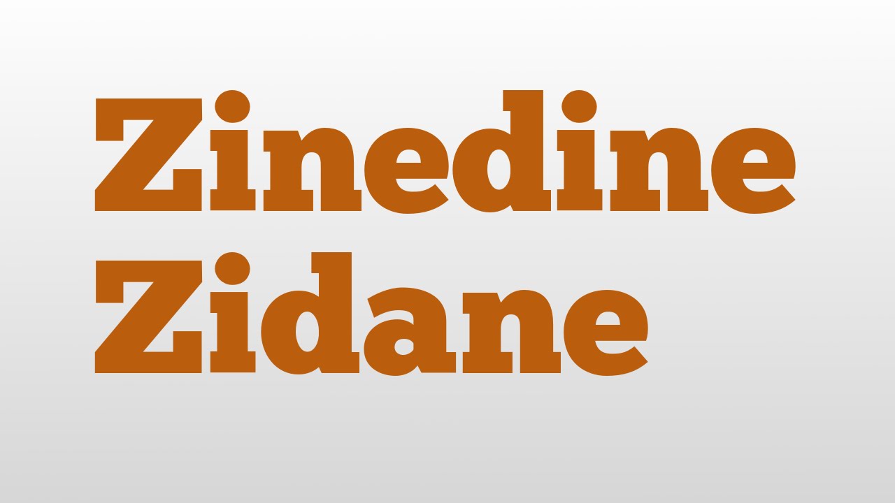 Zinedine Zidane meaning and pronunciation - YouTube