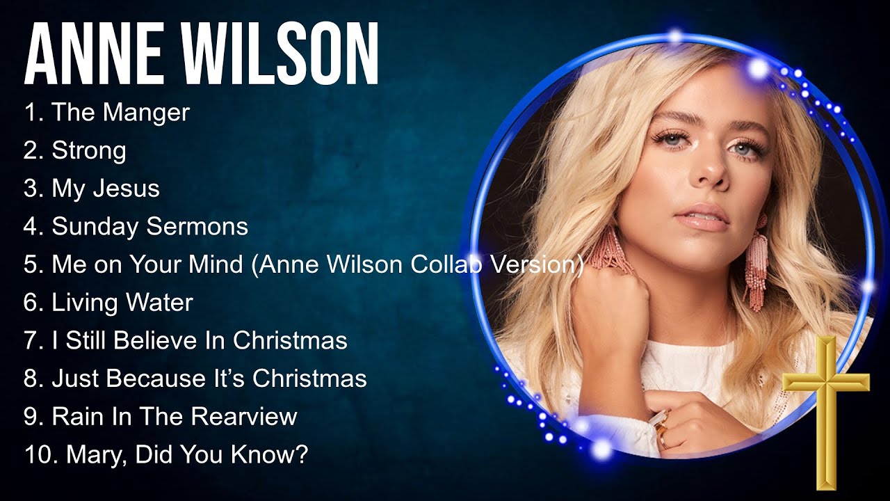 A N N E W I L S O N Compilation Christian Songs 2024 ~ Best Praise And ...