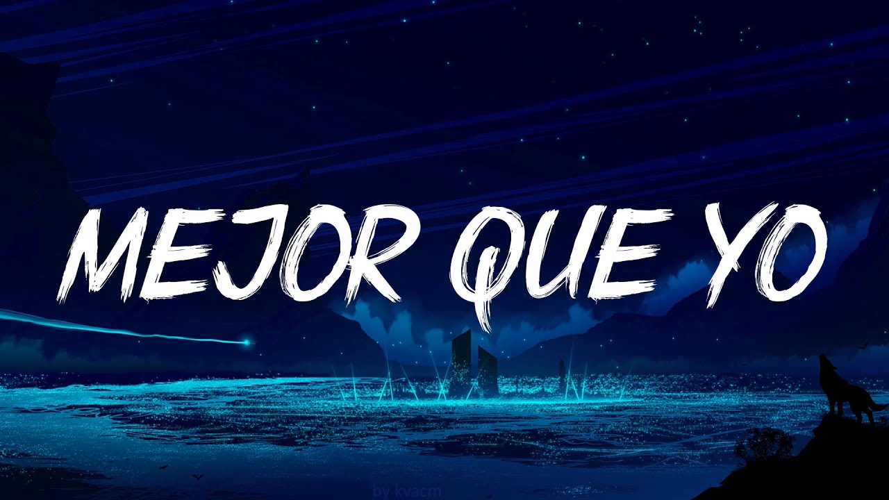 Anuel AA, Dj Luian, Mambo Kingz - Mejor Que Yo (Letra/Lyrics) - YouTube