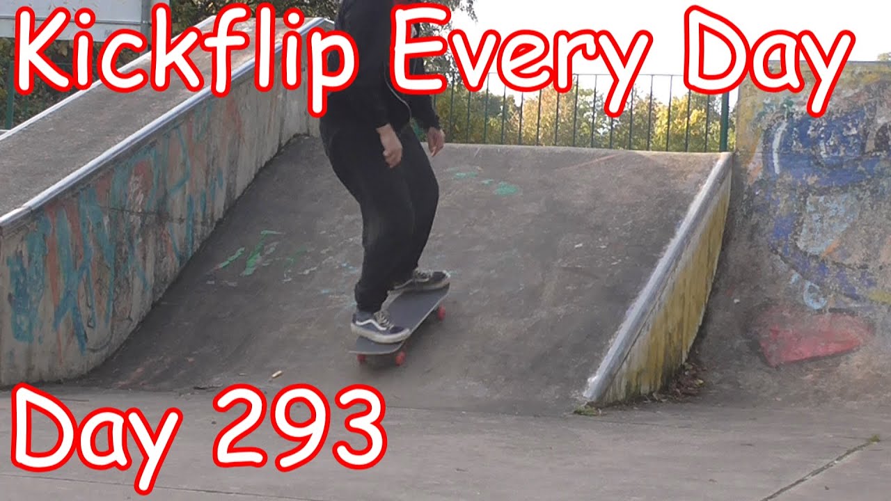 Kickflip Every Day || Day 293 - YouTube