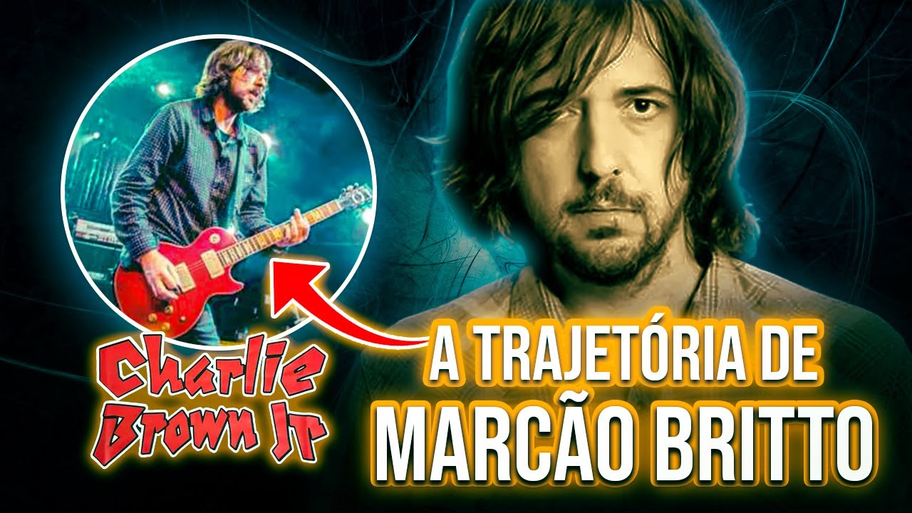 O guitarrista do Charlie Brown Jr - MARCÃO BRITTO | #cbjr - YouTube