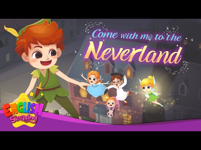 Come With Me To the Neverland -Girls and Boys come out to play- Fairy ...