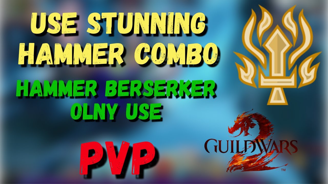 BERSERKER 14 KILLS POWER DPS DEADLY HAMMER PVP GUILD WARS 2 - YouTube