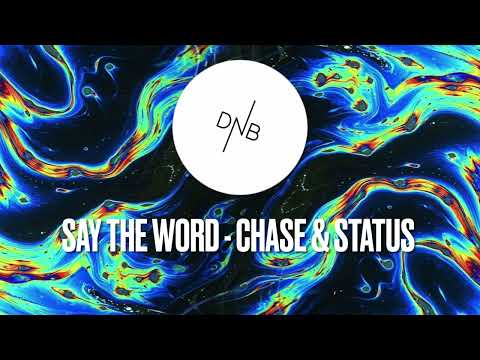 Say The Word  |  Chase & Status [ original ]