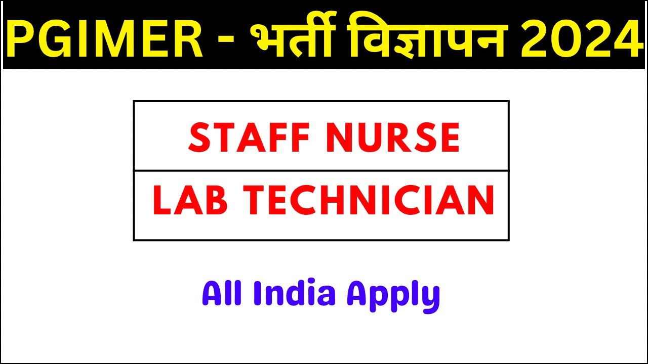 PGIMER LAB TECHNICIAN VACANCY 2024 | PGIMER STAFF NURSE VACANCY 2024 | LAB TECHNICIAN ...