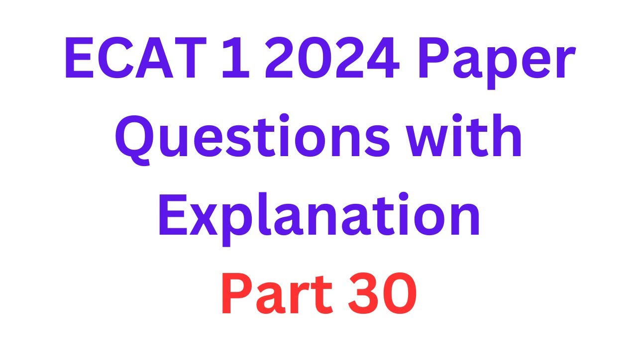 First ECAT 2024 Preparation Questions Part 30 I ECAT Solved Past Papers ...
