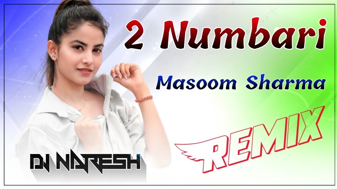 2 Numbari Masoom Dj Remix Sharma & Manisha Sharma 2 नम्बरी / Haryanvi ...
