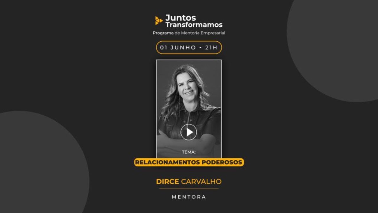 Juntos Transformamos | Relacionamentos Poderosos | Dirce Carvalho - YouTube