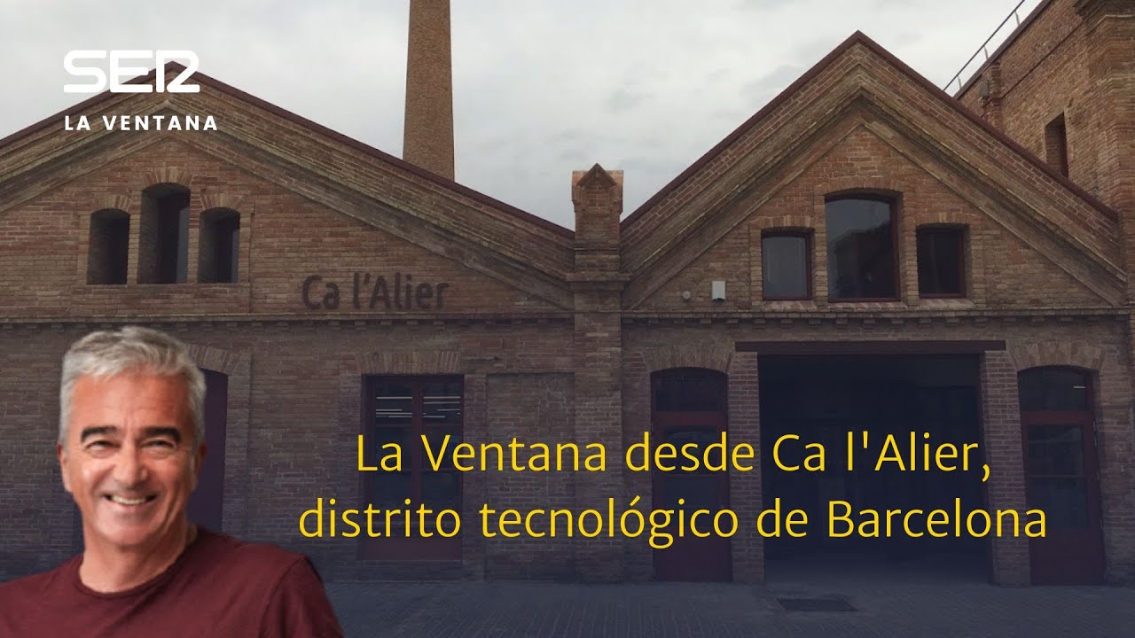 La Ventana desde Ca l'Alier, distrito tecnológico de Barcelona - YouTube