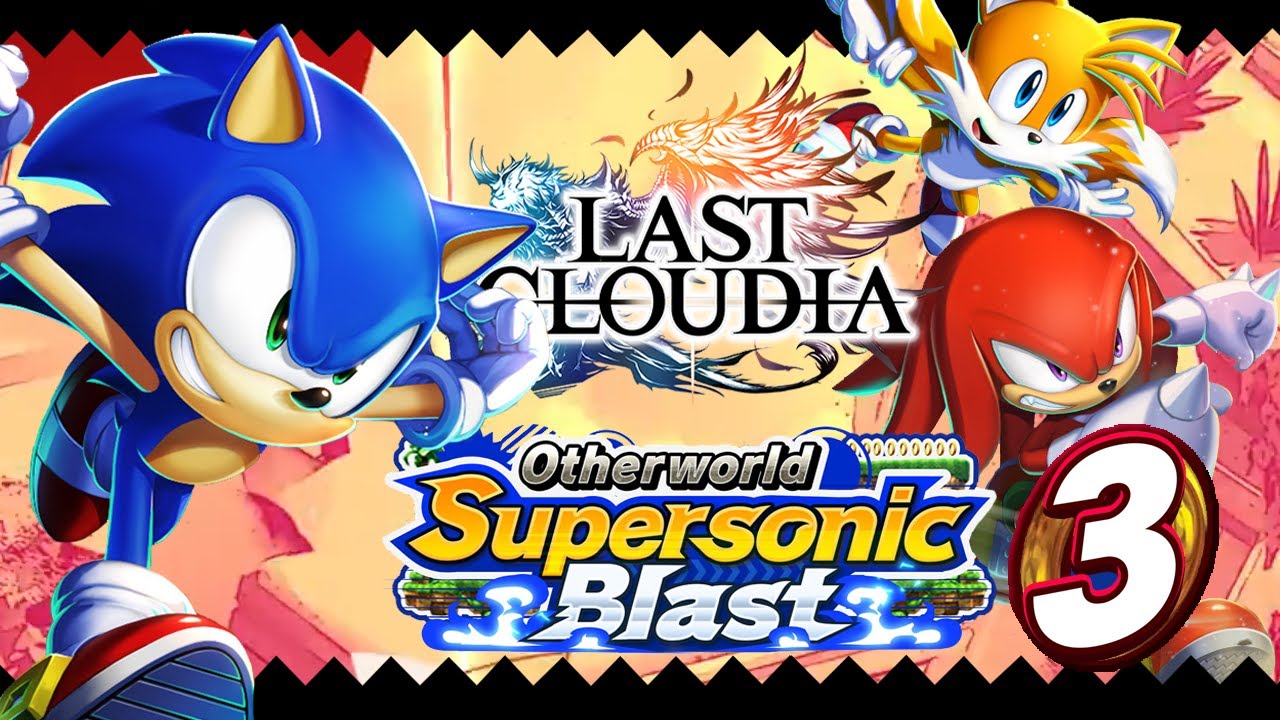 Last Cloudia - Sonic the Hedgehog Collaboration Event: Episode #03 ...