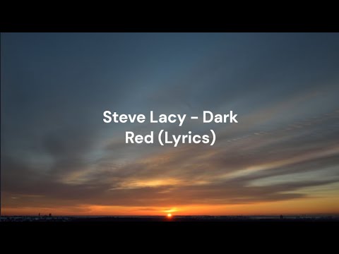 Steve Lacy - Dark Red (Lyrics) - YouTube