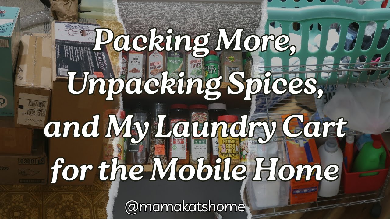 Packing More, Unpacking Spices, and My Laundry Cart for the Mobile Home ...
