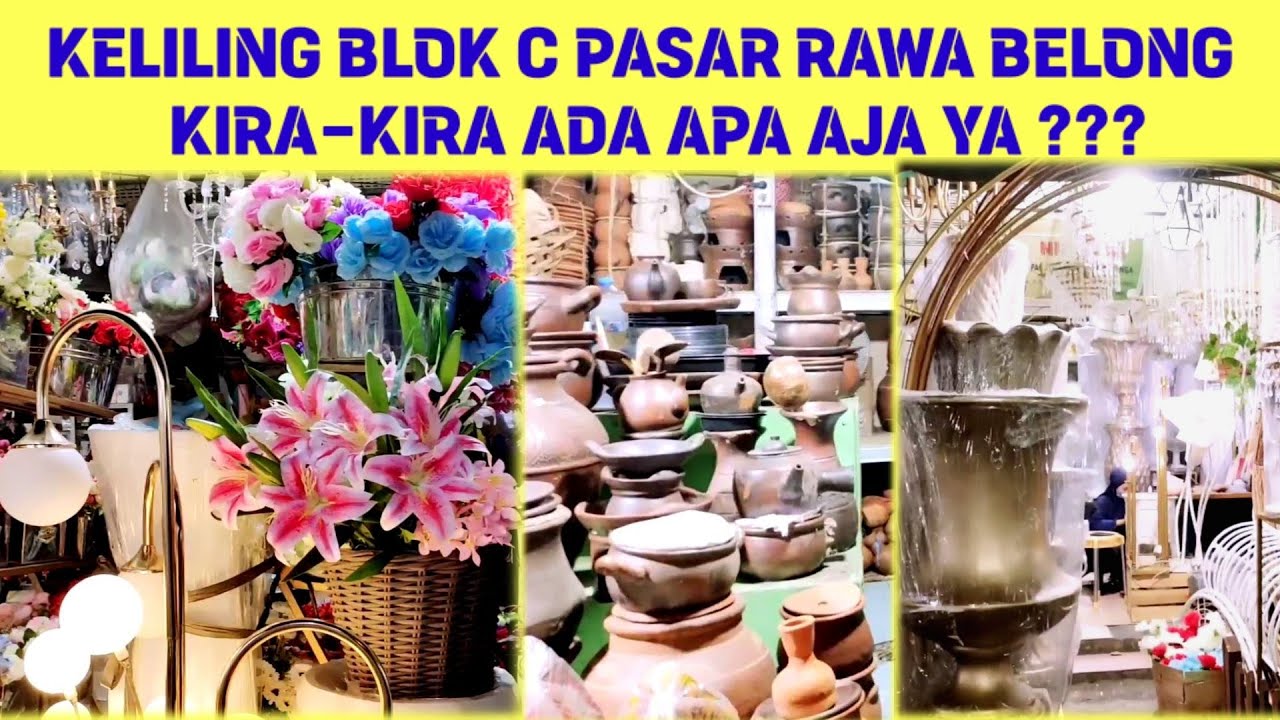 PASAR BUNGA RAWA BELONG BLOK C ADA APA SAJA - YouTube