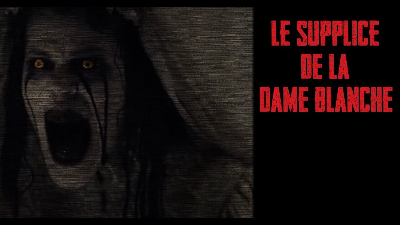 CREEPYPASTA FR - Le supplice de la dame blanche - YouTube