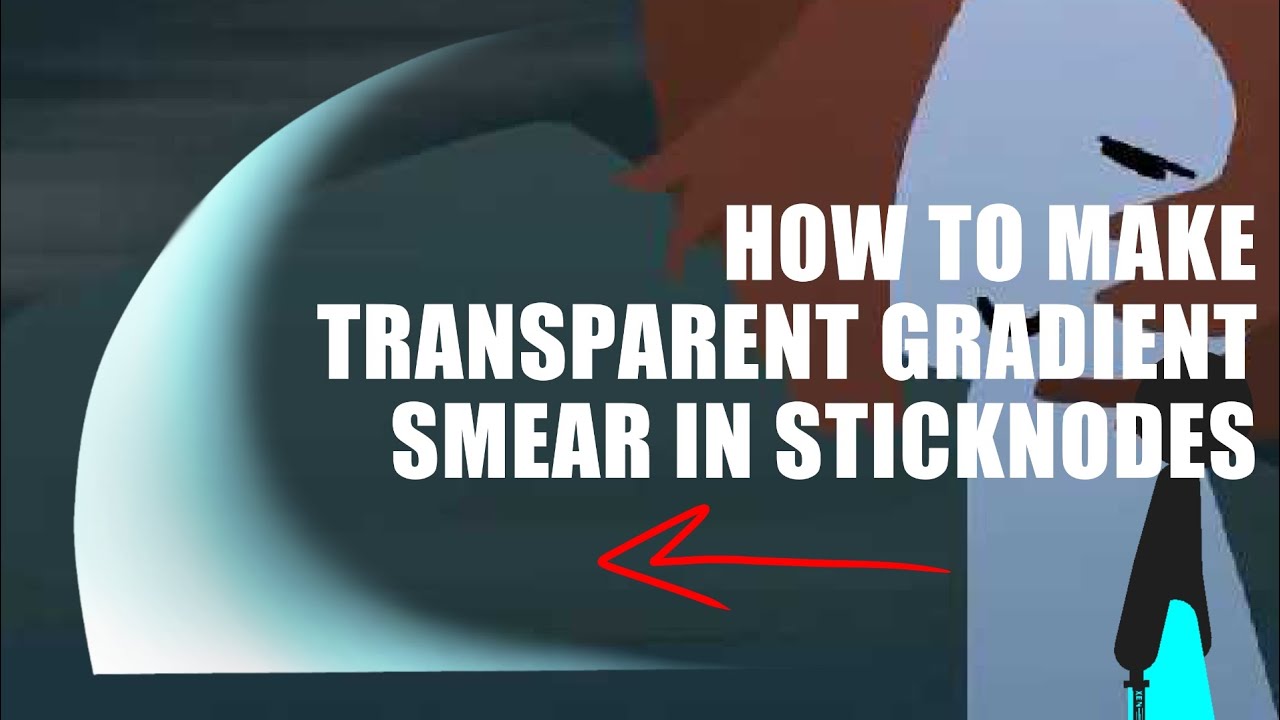 How to make Transparent Gradient Smear in Sticknodes - YouTube