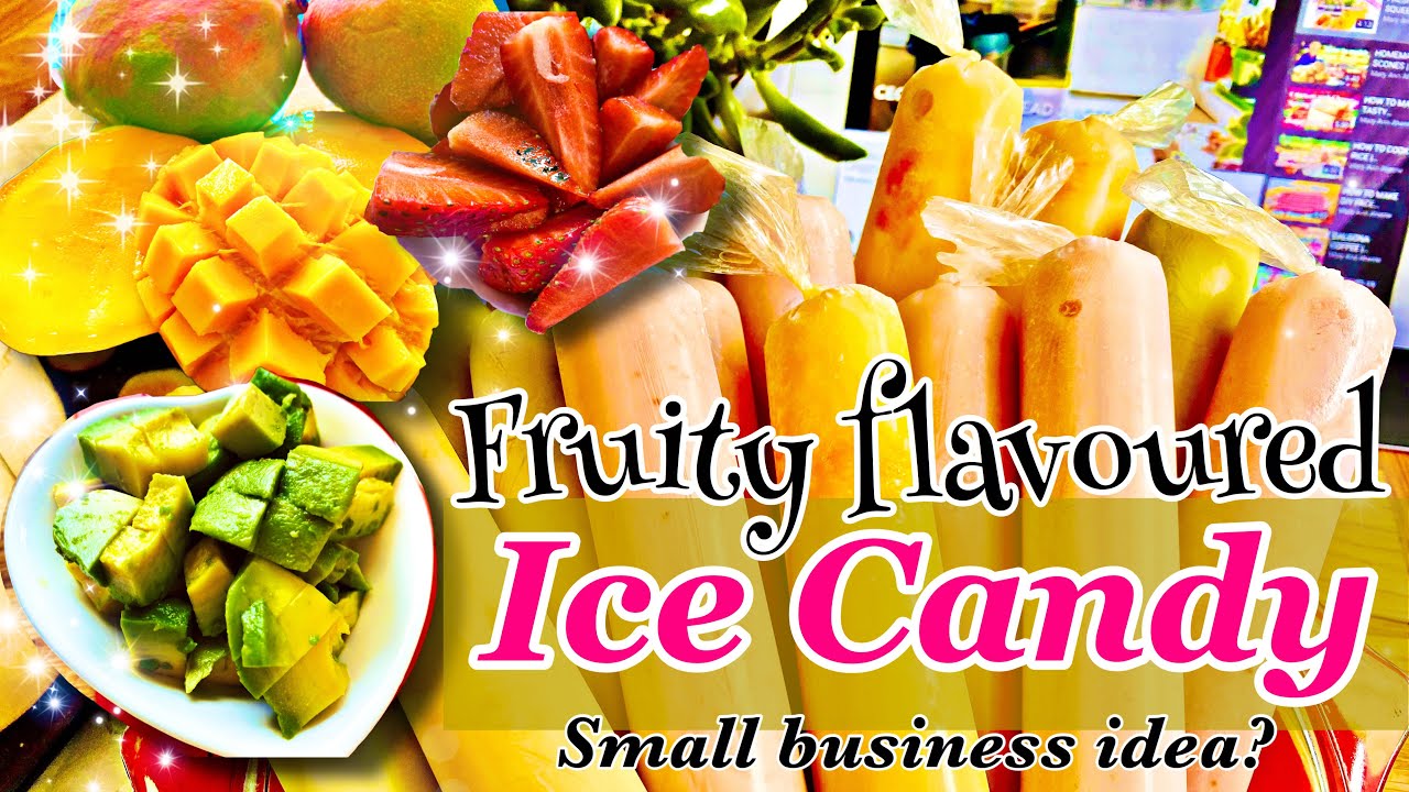 HOW TO MAKE ICE CANDY | SMALL BUSINESS IDEA | TROPICAL FLAVORS | SWEET ...