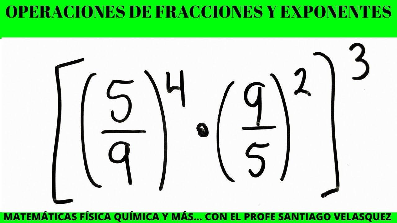 Operaciones de fracciones y exponentes - YouTube