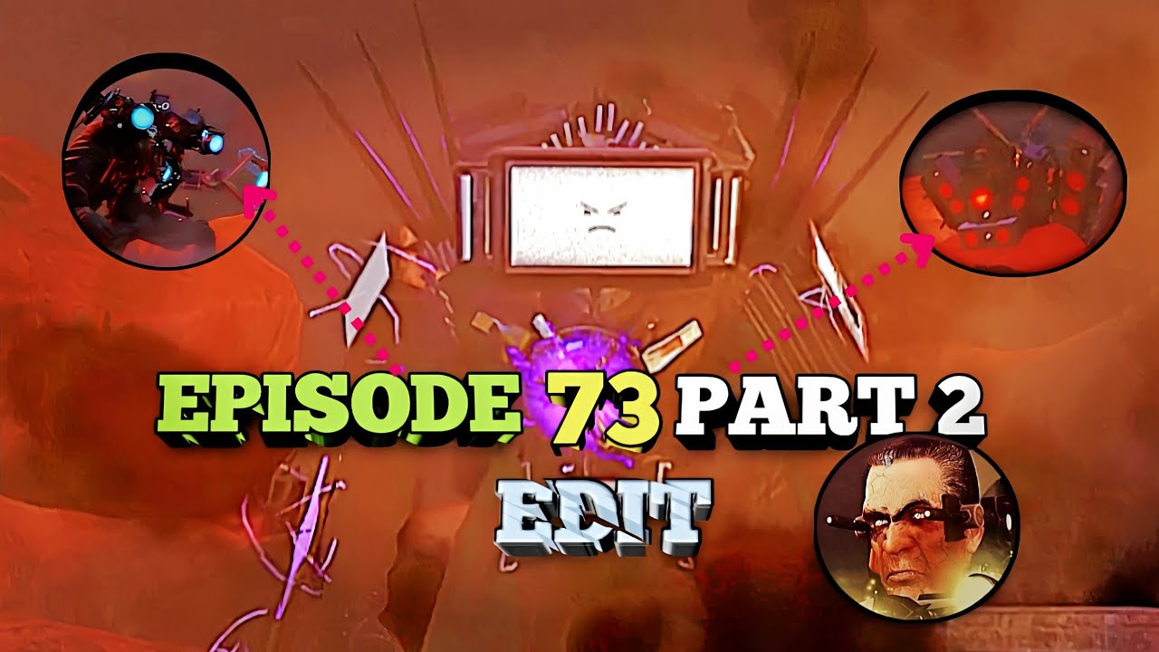 Skibidi toilet Episode 73 part 2 Edit | skibidi toilet Edit # ...