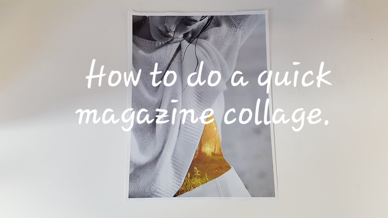 How to do a quick magazine collage. - YouTube