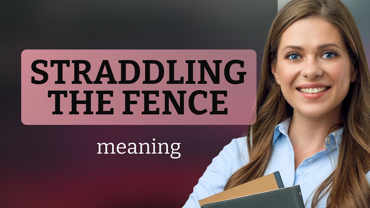 Understanding "Straddling the Fence" - YouTube
