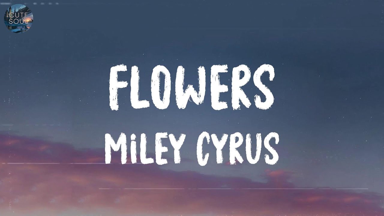 Miley Cyrus - Flowers (Lyrics) - YouTube