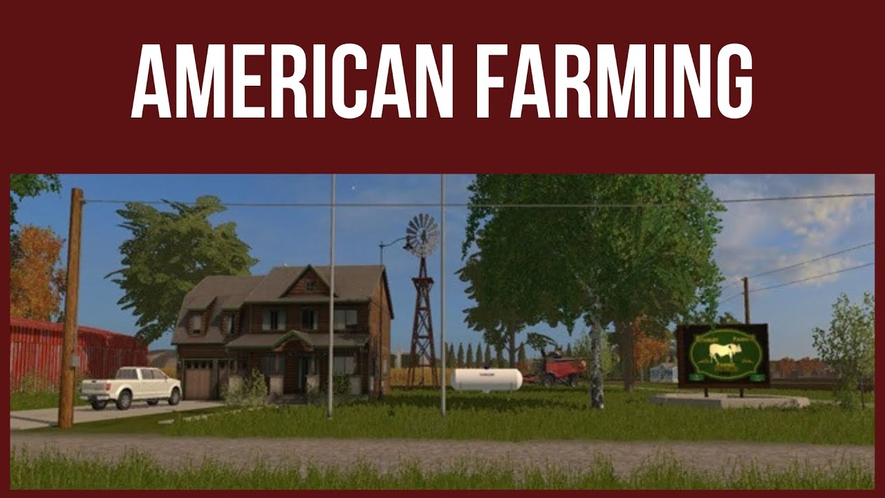 Farming Simulator 17 - First Look & Map Tour – AMERICAN FARMING - YouTube