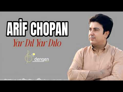 ARİF CHOPAN - YAR DIL YAR DILO #new