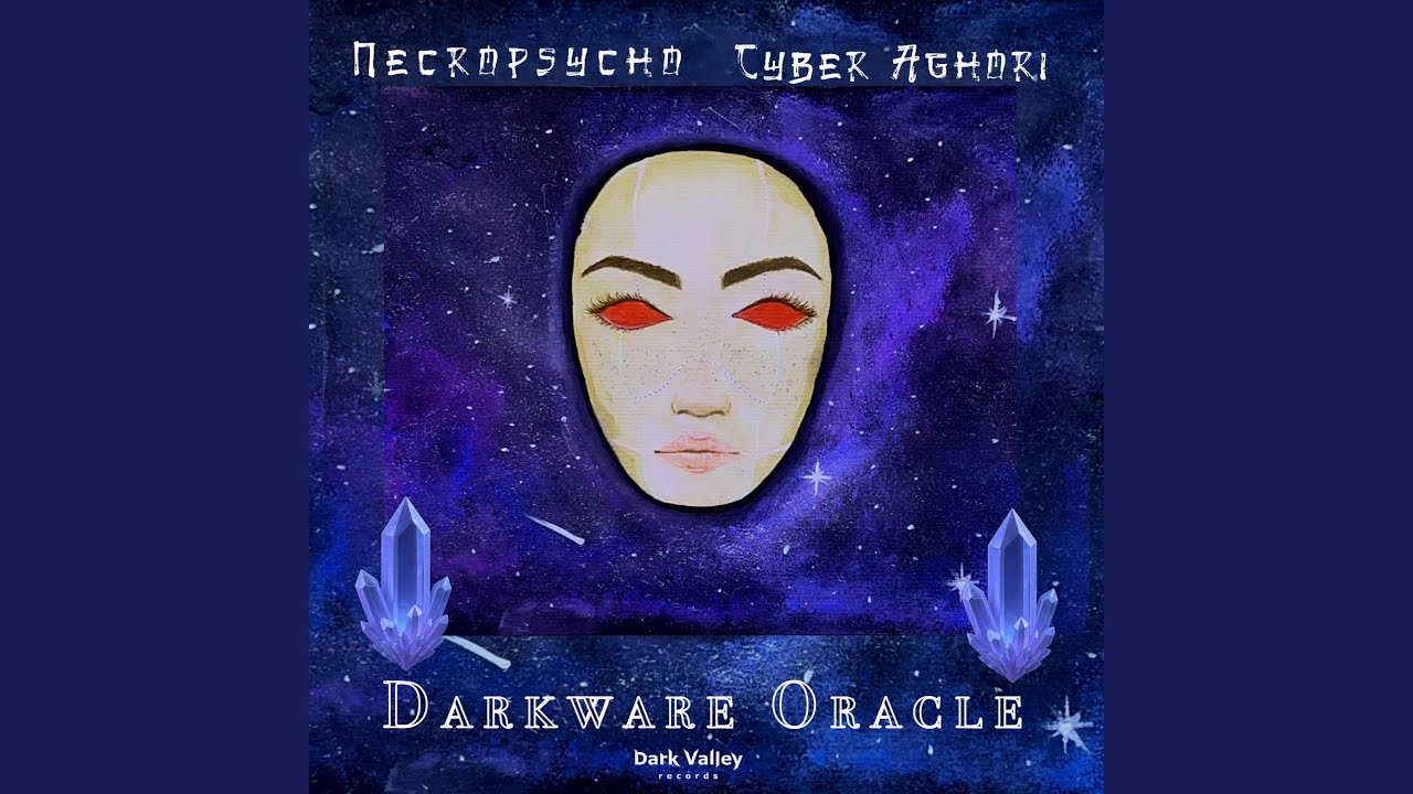 DarkWare Oracle (feat. Cyber Aghori) - YouTube