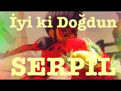 İyi ki Doğdun SERPİL :)  Komik Doğum günü Mesajı 1. VERSİYON *happy birthday Serpil* 🎂