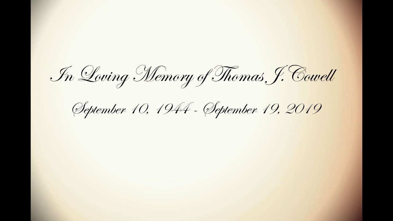 In Loving Memory of Thomas J. Cowell - 09/10/44 - 09/19/19 - YouTube