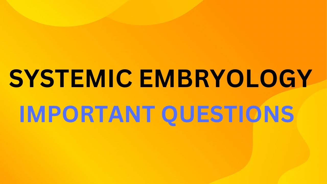 Important questions in systemic embryology - YouTube